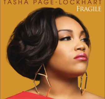 NEW SONG: TASHA PAGE LOCKHART – ‘FRAGILE’ | Praise Cleveland